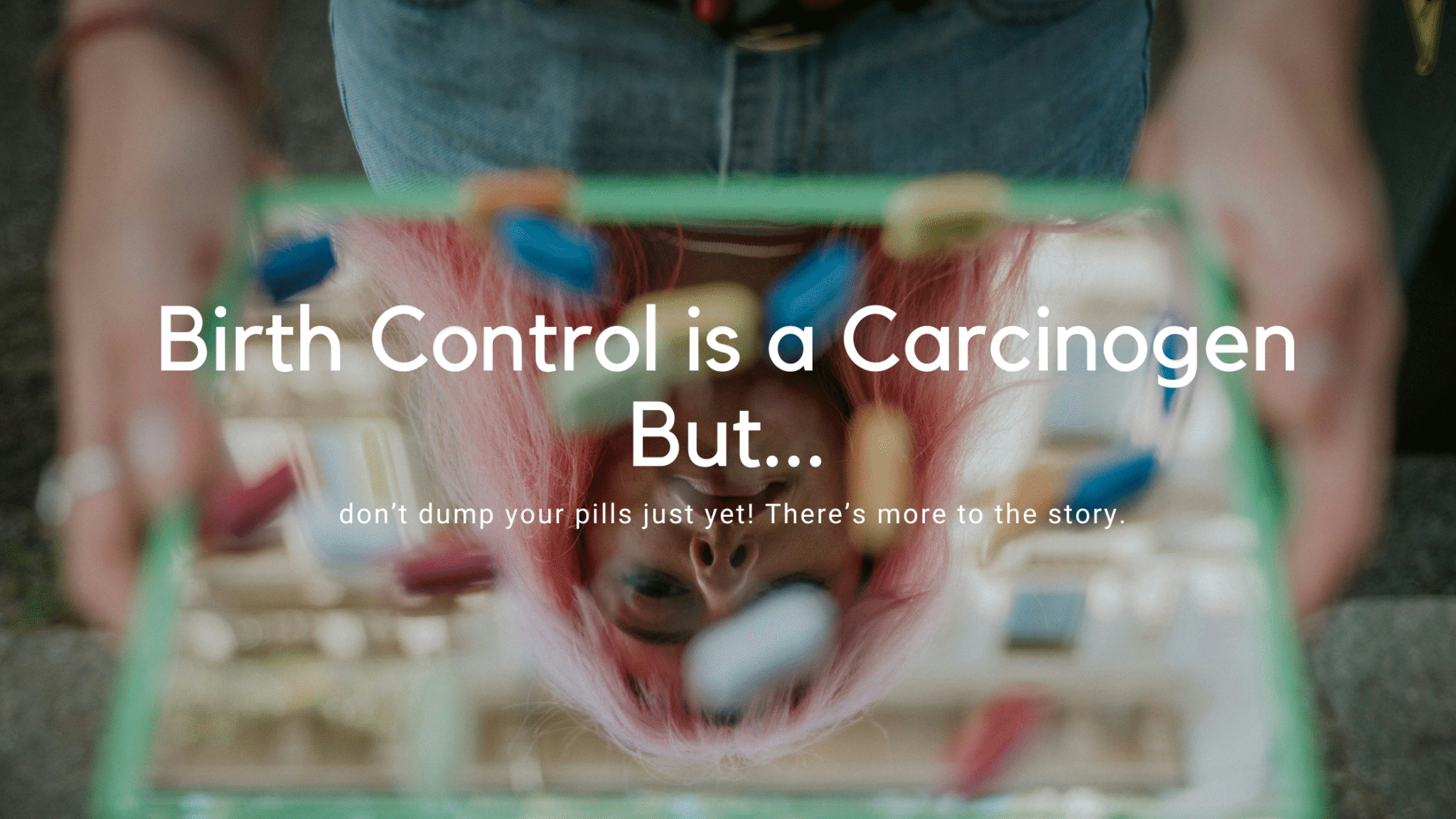 Yes, hormonal birth Control is a Carcinogen, But… - Juno Technologies